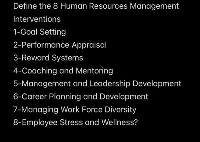Solved Define the 8 Human Resources Management Interventions | Chegg.com