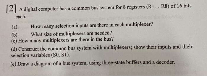 Solved [2] A digital computer has a common bus system for 8 | Chegg.com