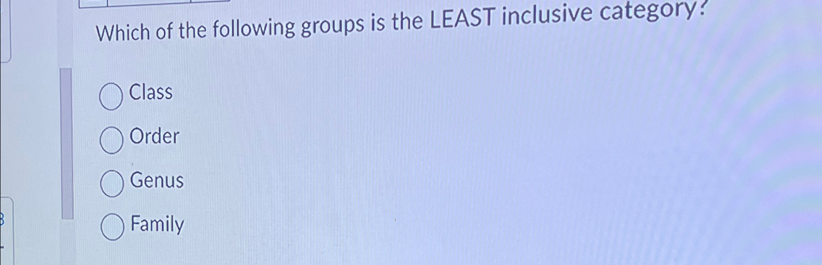 Solved Which of the following groups is the LEAST inclusive | Chegg.com