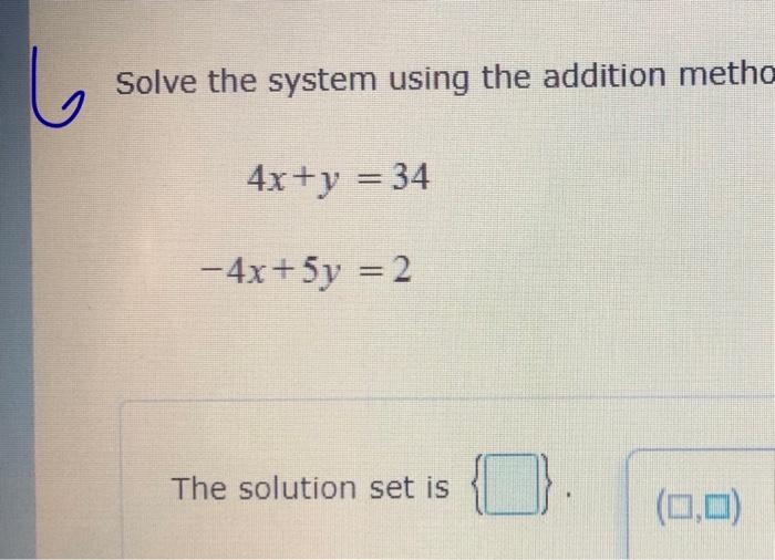 Solved Solve the system using the addition method. | Chegg.com