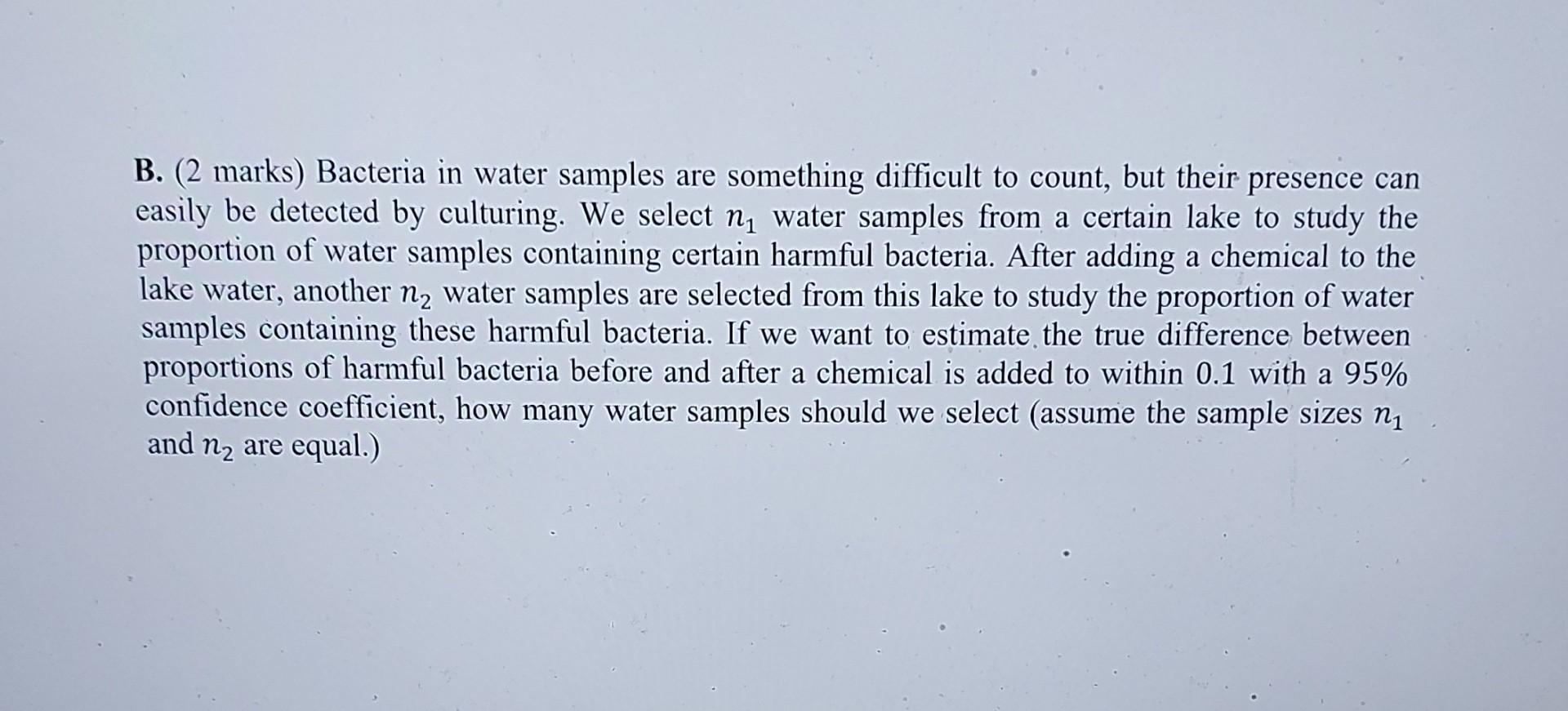 Solved B. (2 marks) Bacteria in water samples are something | Chegg.com