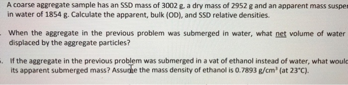 Solved A coarse aggregate sample has an SSD mass of 3002 g, | Chegg.com