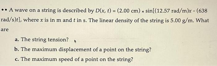 Solved •• A wave on a string is described by D(x, t) = (2.00 | Chegg.com