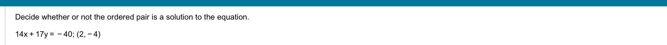 Solved Decide whether or not the ordered pair is a solution | Chegg.com
