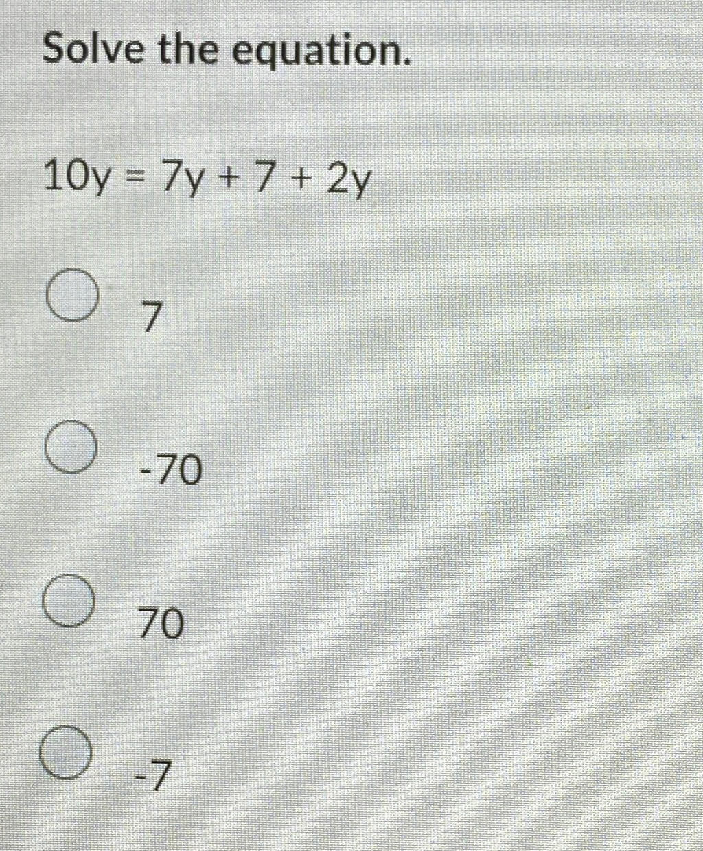 Solved Solve the equation.10y=7y+7+2y7-7070-7 | Chegg.com