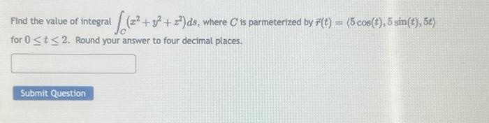 Solved Find the value of integral ∫C(x2+y2+z2)ds, where C is | Chegg.com