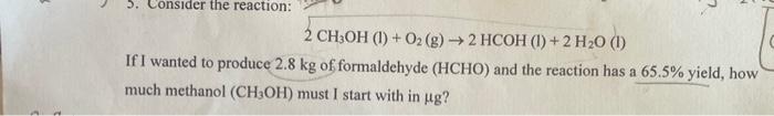 Solved 5. Consider the reaction: 2 CH3OH (1) + O2 (g) → 2 | Chegg.com