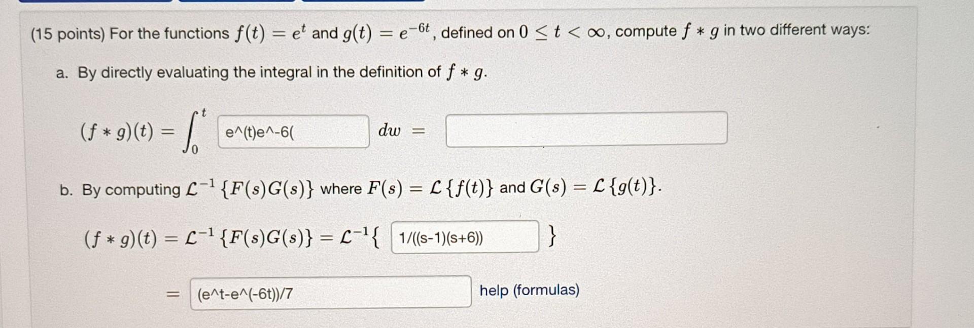 Solved 15 points) For the functions f(t)=et and g(t)=e−6t, | Chegg.com