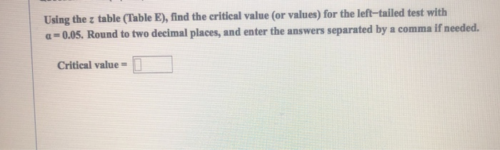 Solved Using the z table (Table E), find the critical value | Chegg.com