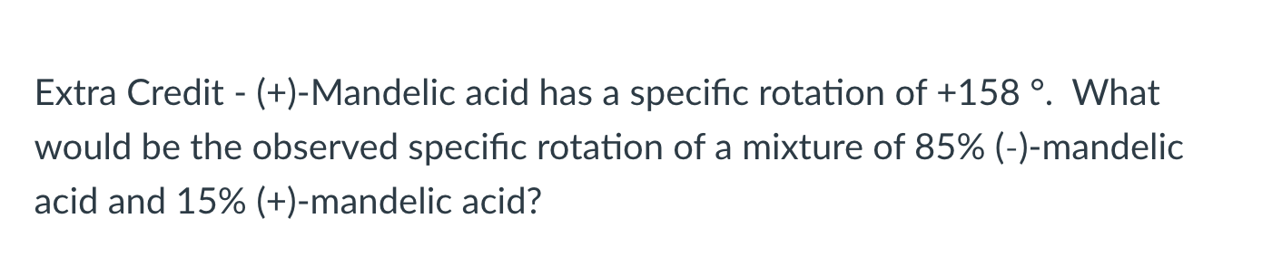 Solved Extra Credit - (+)-Mandelic acid has a specific | Chegg.com