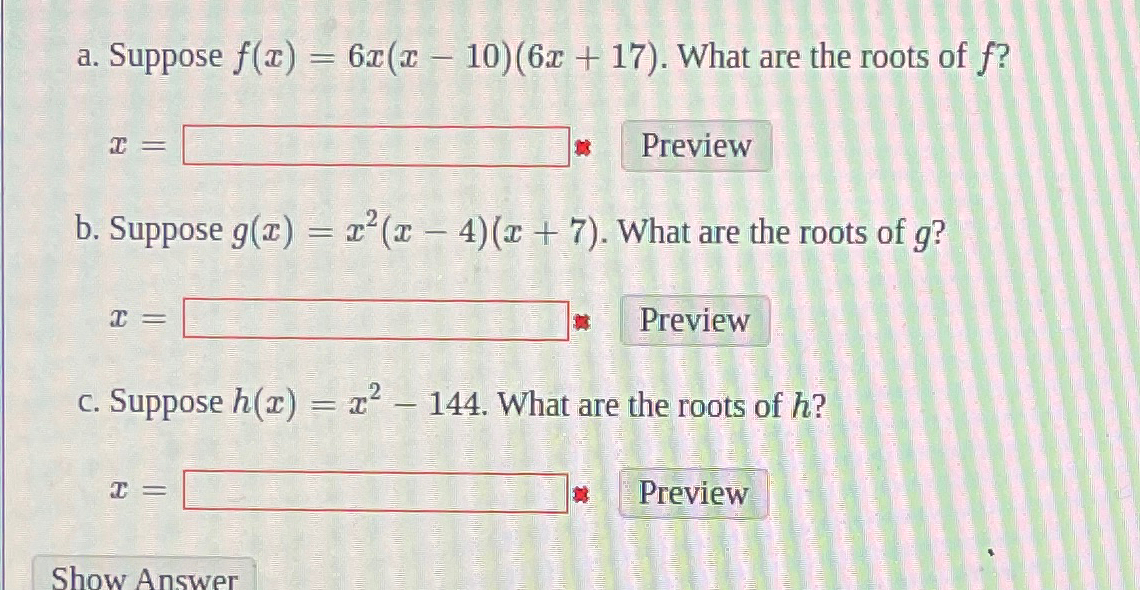 Solved a. Suppose f(x)=6x(x-10)(6x+17). What are the roots | Chegg.com Solved a. Suppose f(x)=6x(x-10)(6x+17). What are the roots | Chegg.com