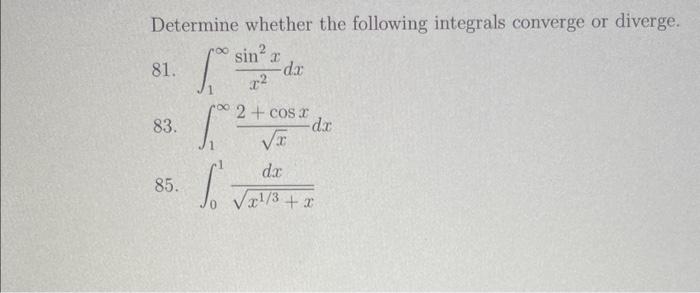 Solved Determine whether the following integrals converge or | Chegg.com