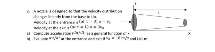Solved 2. A nozzle is designed so that the velocity | Chegg.com