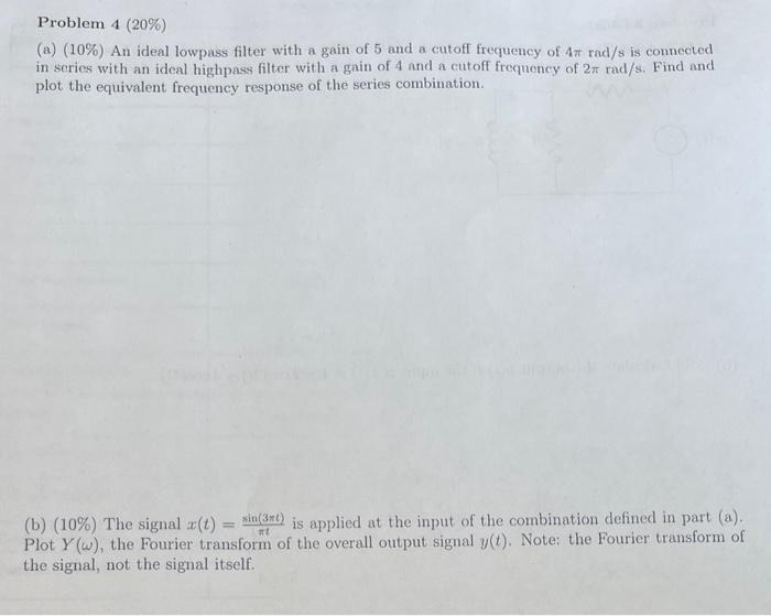 Solved Problem 4 (20\%) (a) (10%) An ideal lowpass filter | Chegg.com