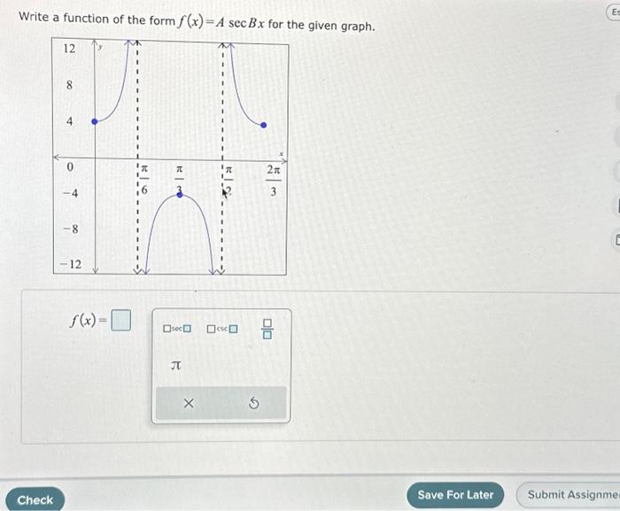 Solved Write a function of the form f(x) = A sec Bx for the | Chegg.com