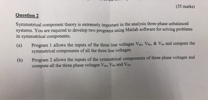 Solved (35 marks) Question 2 Symmetrical component theory is | Chegg.com