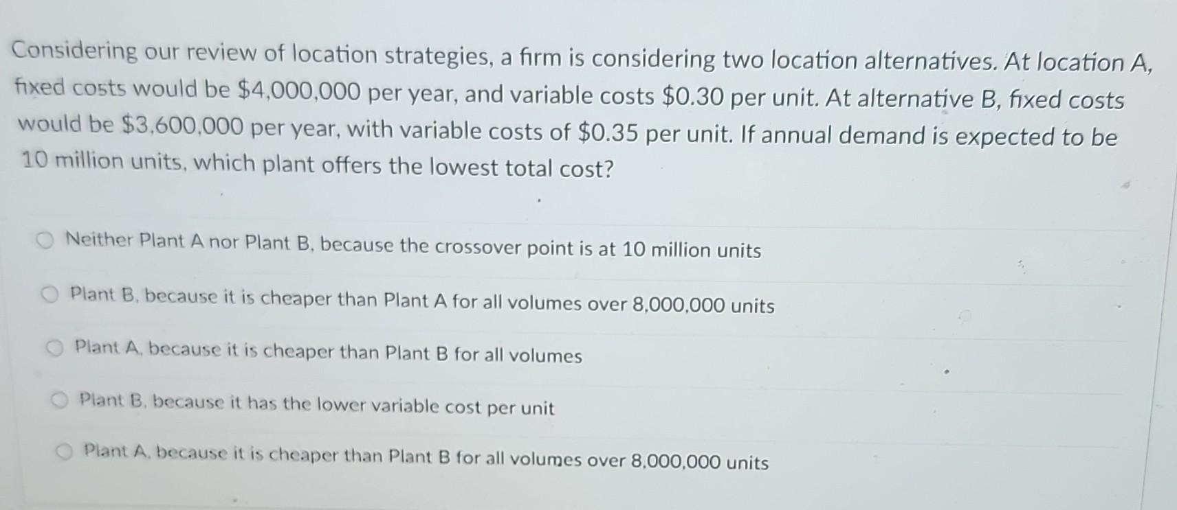 Solved Considering our review of location strategies, a firm | Chegg.com