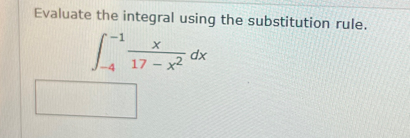 Solved Evaluate the integral using the substitution | Chegg.com