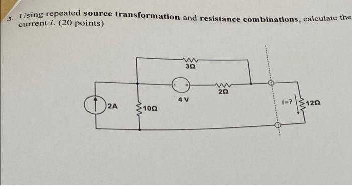 Solved 3 Using repeated source transformation and resistance | Chegg.com