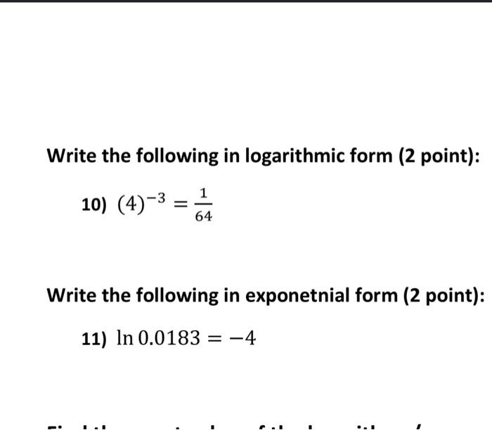Solved Write the following in logarithmic form ( 2 point): | Chegg.com