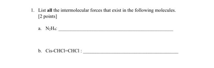 Solved 1. List all the intermolecular forces that exist in | Chegg.com