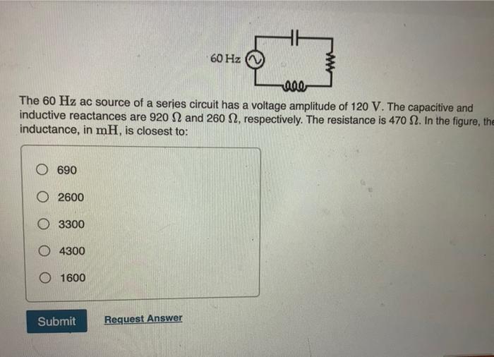 Solved The 60 Hz ac source of a series circuit has a voltage | Chegg.com