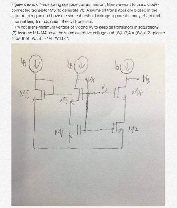 Solved Figure shows a "wide swing cascode current mirror". | Chegg.com