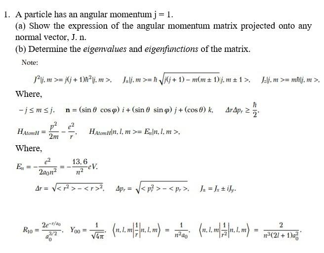 Solved 1. A particle has an angular momentum j = 1. (a) Show | Chegg.com