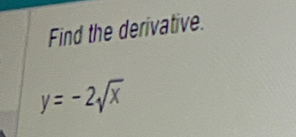 Find the derivative.y=-2x2 | Chegg.com