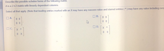 Solved Describe the possible echelon forms of the folowing | Chegg.com