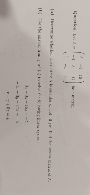 Solved Question. Let A=([3,-3,16],[-4,3,-17],[1,-1,5]) ﻿be a | Chegg.com