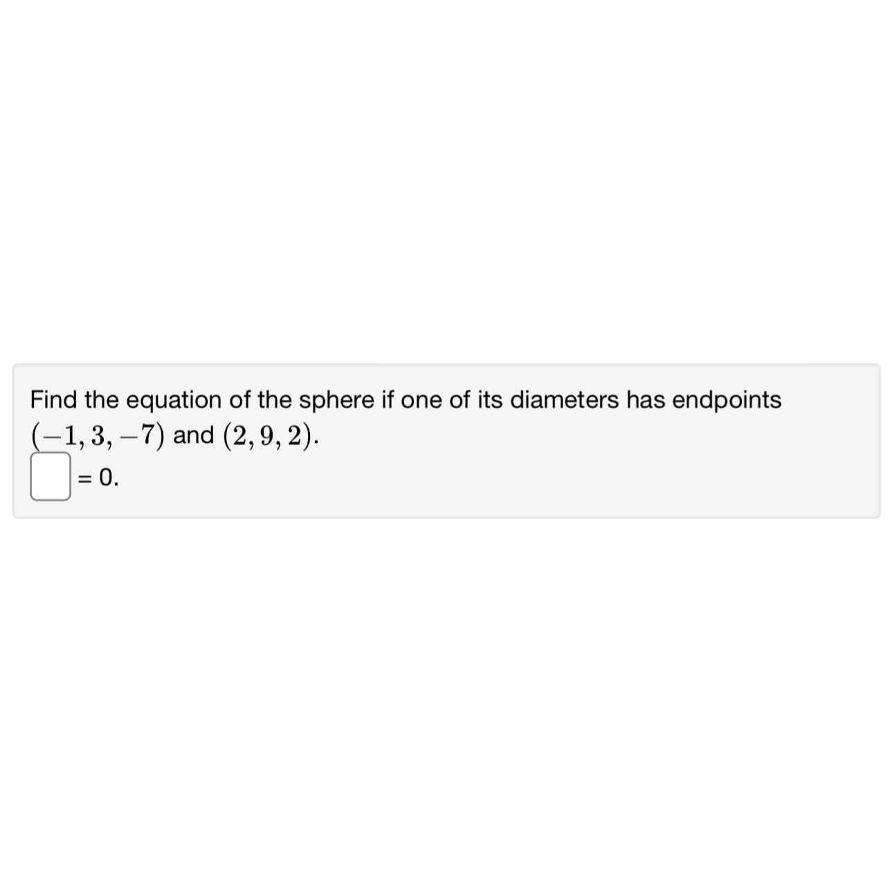 Solved Find the equation of the sphere if one of its | Chegg.com