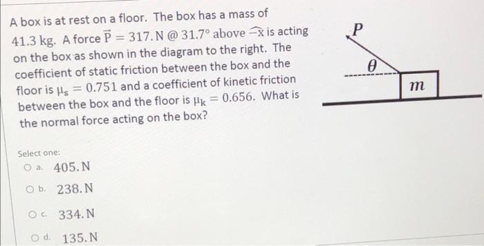 Solved A box is at rest on a floor. The box has a mass of | Chegg.com