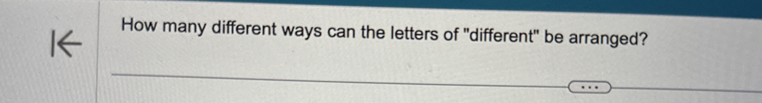 Solved How many different ways can the letters of | Chegg.com