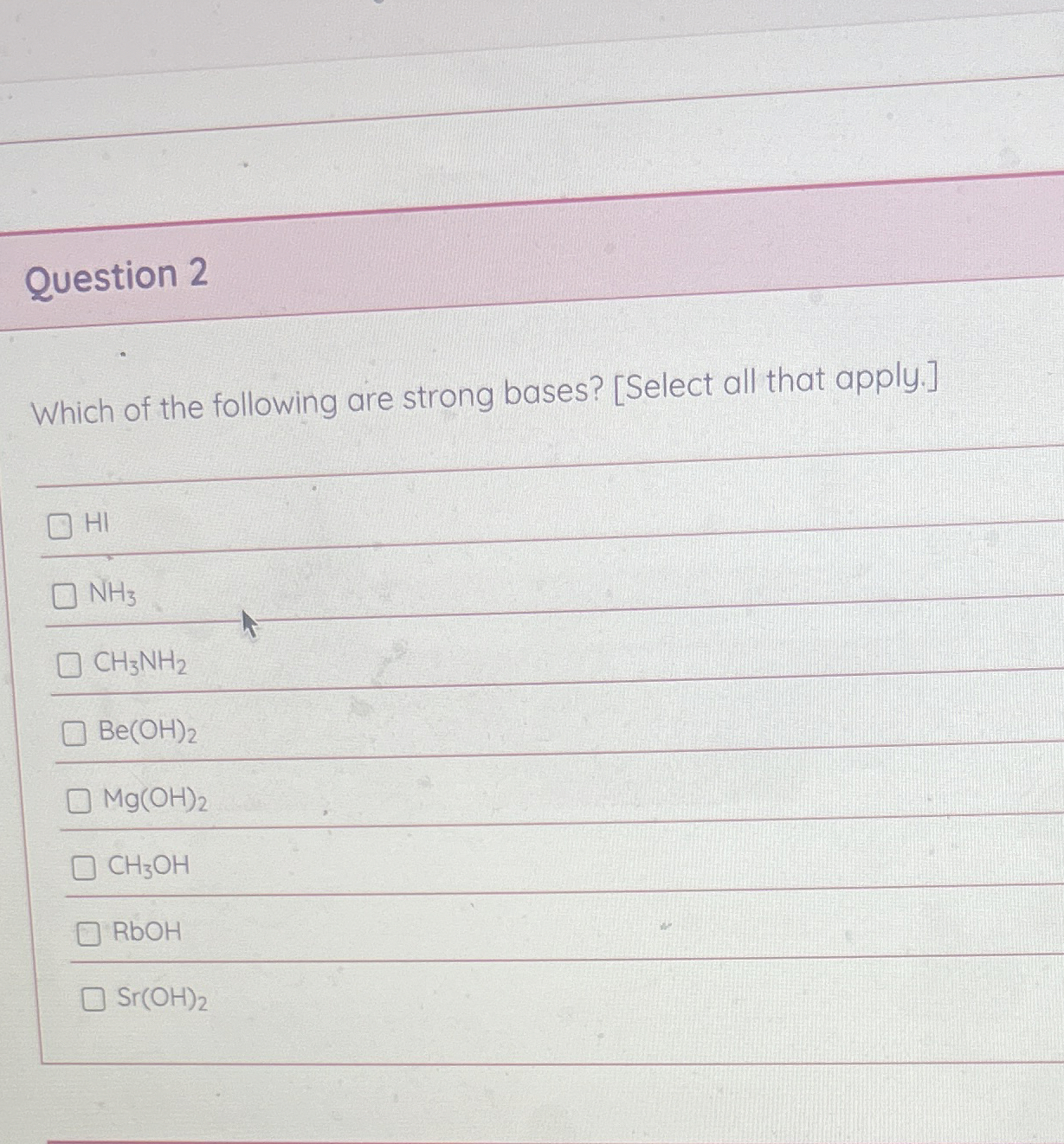 Solved Question 2Which of the following are strong bases? | Chegg.com