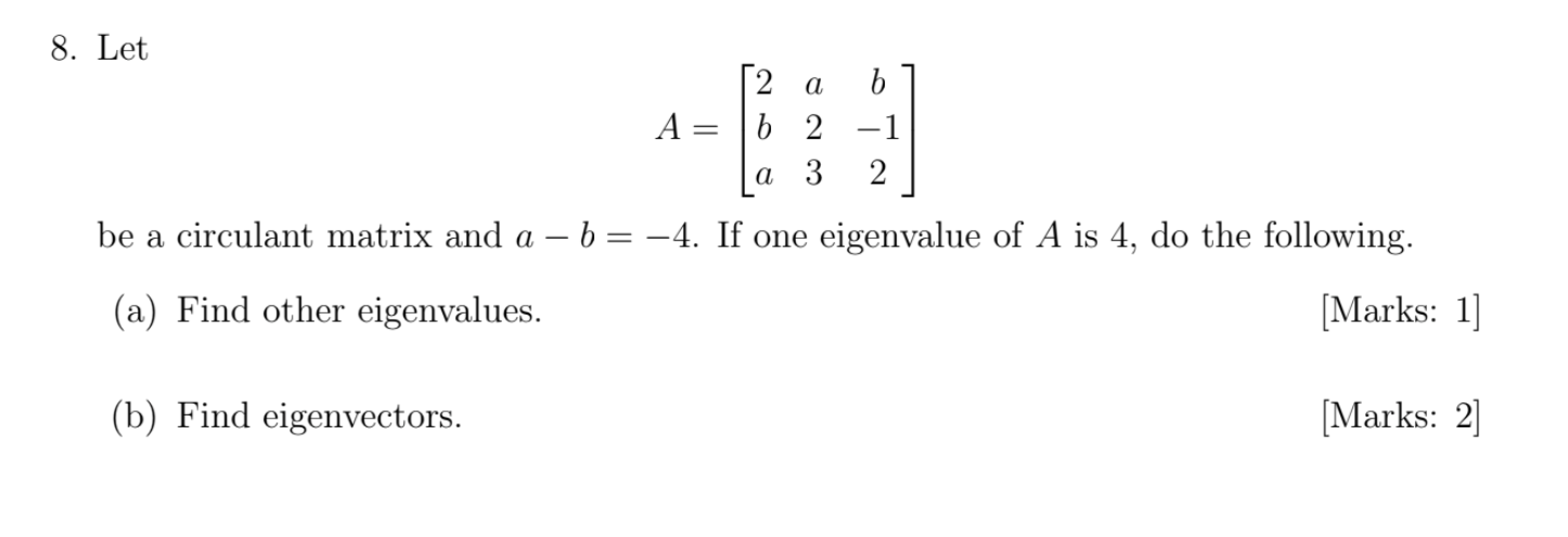 Solved LetA=[2abb2-1a32]be a circulant matrix and a-b=-4. | Chegg.com