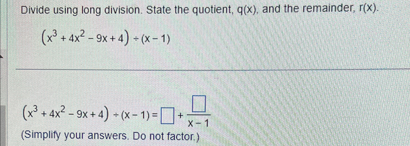Solved Divide using long division. State the quotient, q(x), | Chegg.com