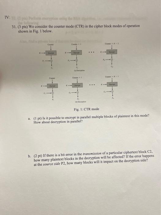Solved 31. (3 pts) We consider the counter mode (CTR) in the | Chegg.com