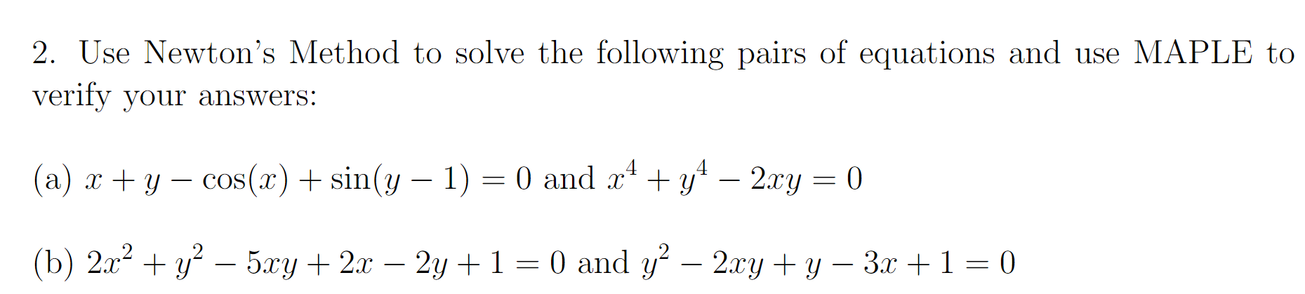Use Newton's Method to solve the following pairs of | Chegg.com