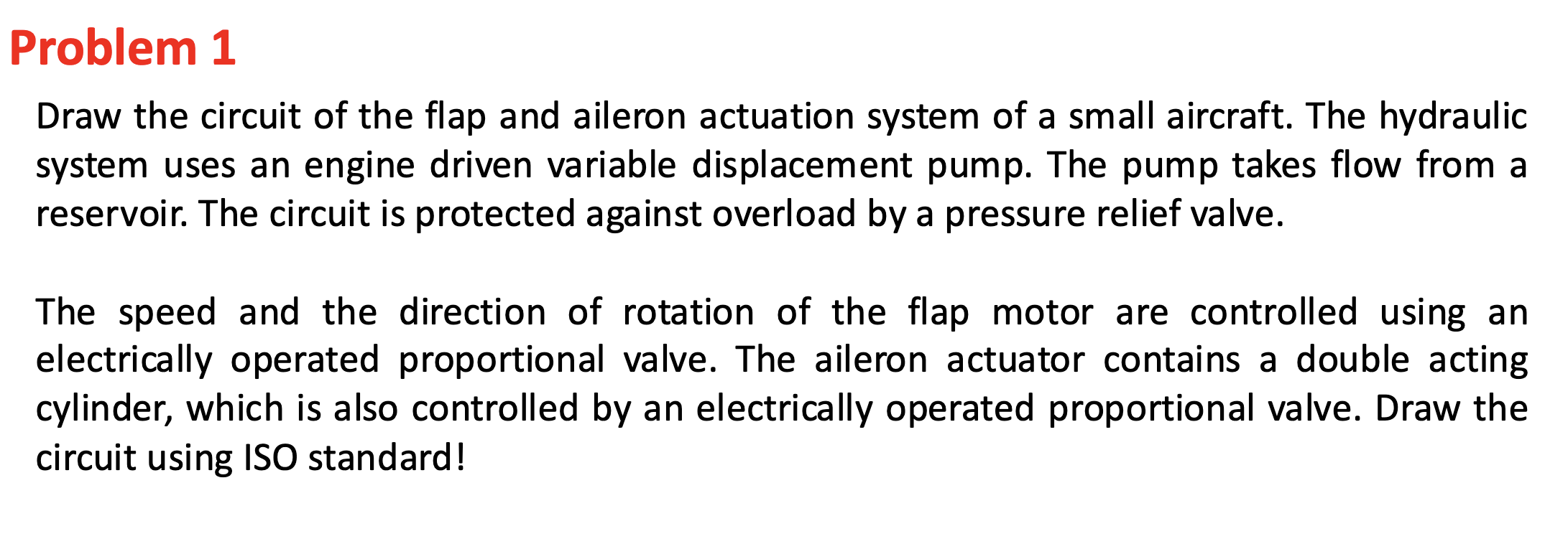 [Solved]: Problem 1 Draw the circuit of the flap and ailero