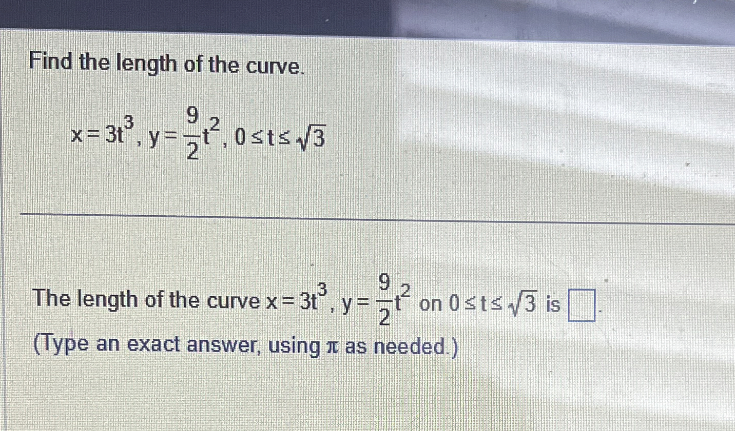 Solved Find the length of the curve.x=3t3,y=92t2,0≤t≤32The | Chegg.com