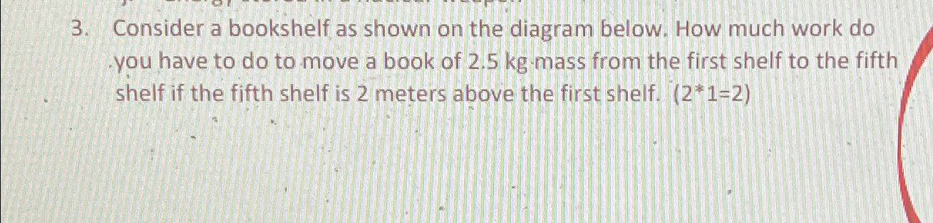Solved Consider a bookshelf as shown on the diagram below. | Chegg.com