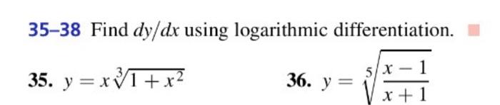 Solved 35-38 Find dy/dx using logarithmic differentiation. | Chegg.com