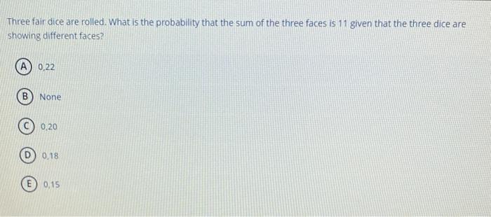 Solved Three fair dice are rolled. What is the probability | Chegg.com