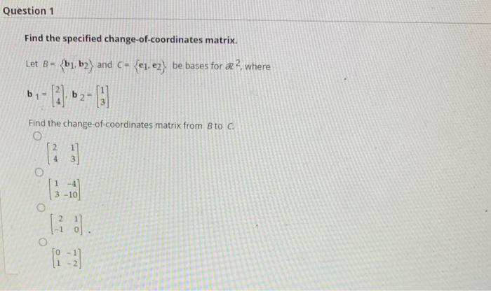 Solved Find the specified change-of-coordinates matrix. Let | Chegg.com
