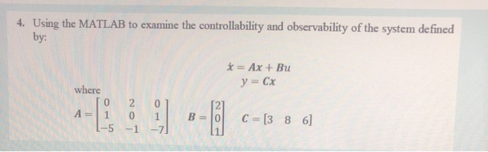 Solved 4. Using the MATLAB to examine the controllability | Chegg.com