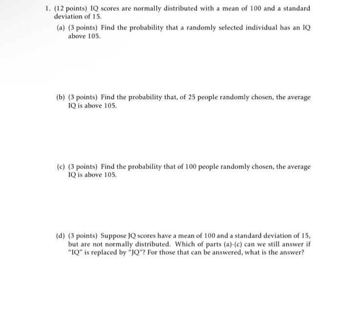 Solved 1. (12 points) IQ scores are normally distributed | Chegg.com