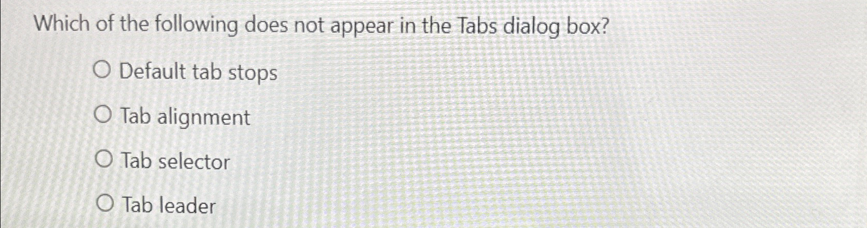 Solved Which of the following does not appear in the Tabs | Chegg.com