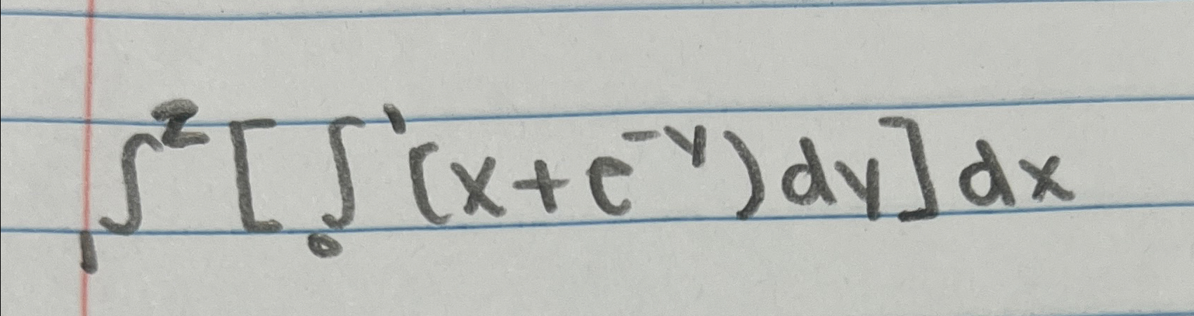 Solved ∫12[∫01(x+e-y)dy]dxEvaluate the integral | Chegg.com