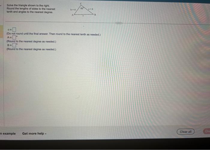 Solved Solve the triangle shown to the right: Round the | Chegg.com